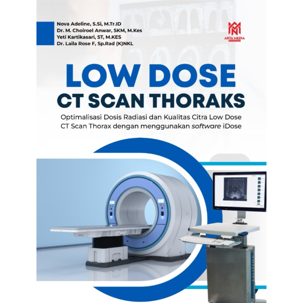 LOW DOSE CT SCAN THORAX Optimalisasi Dosis Radiasi dan Kualitas Citra ...